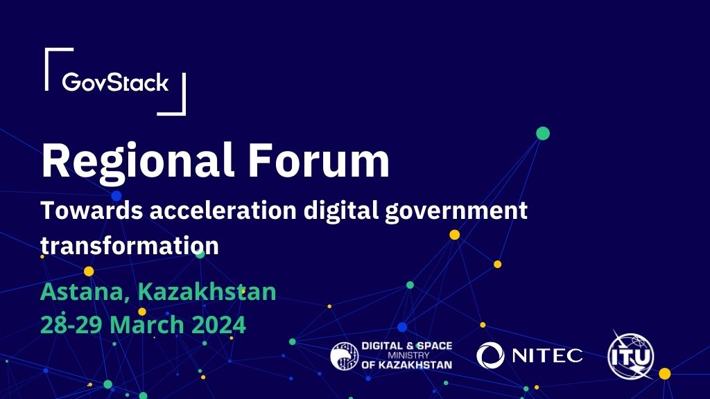 ITU Regional Forum on Digital Government (Astana, Kazakhstan, 28-29 ...