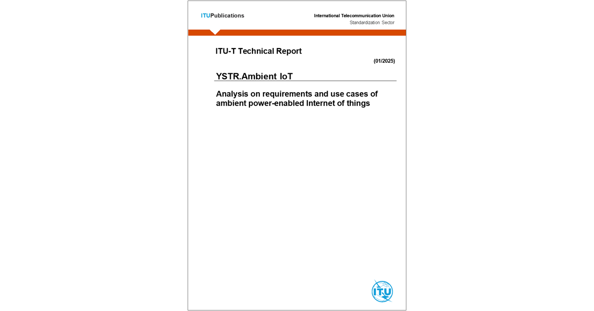 Technical report ITU-T YSTR.Ambient IoT (01/2025) - Analysis on requirements and use cases of ...
