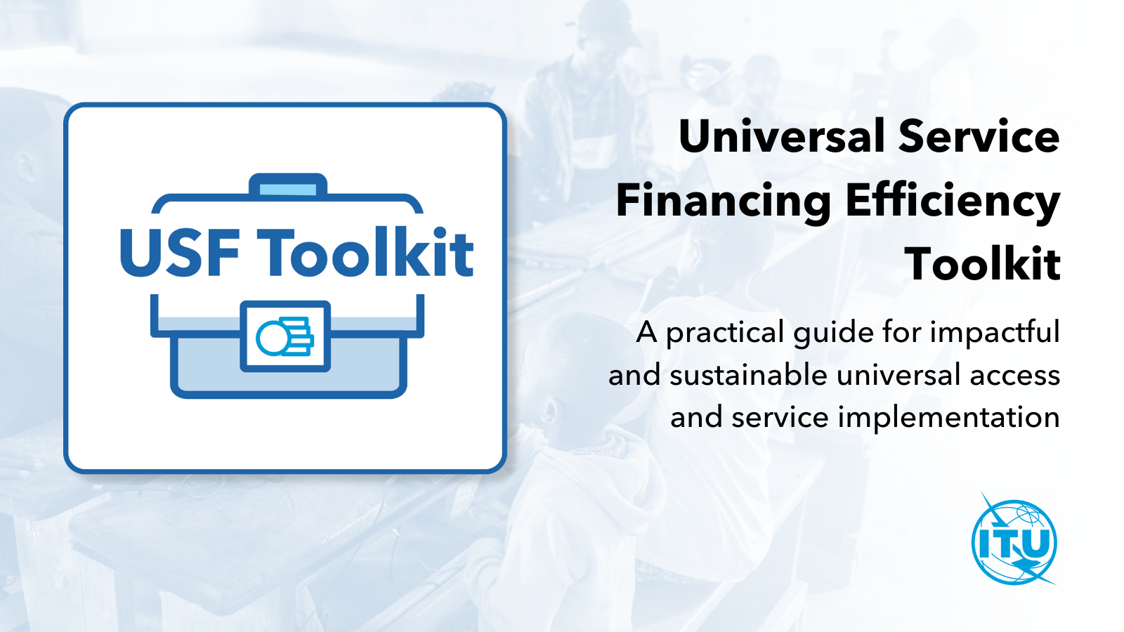 Universal Service Financing Efficiency Toolkit