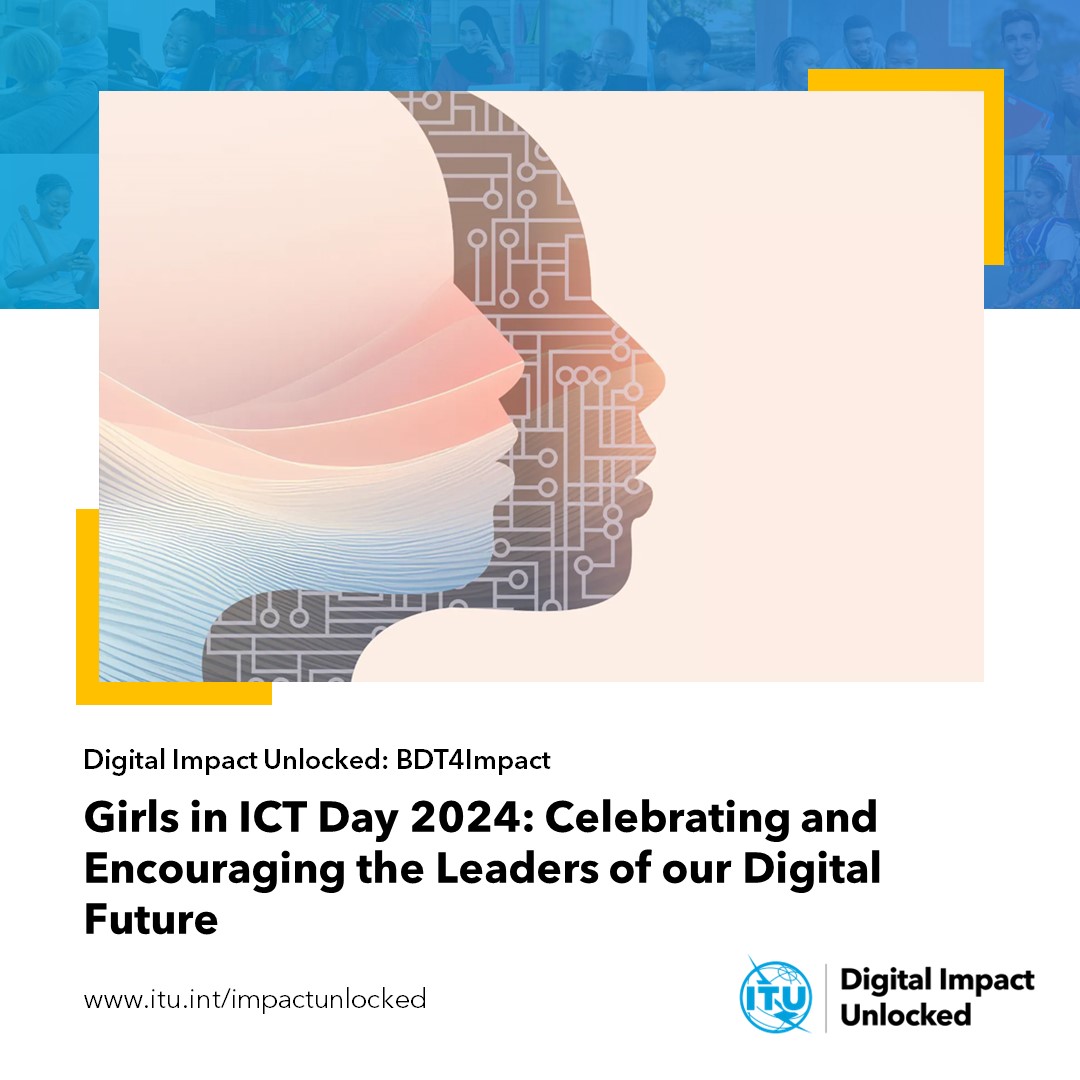 Girls in ICT Day 2024: Celebrating and Encouraging the Leaders of our ...